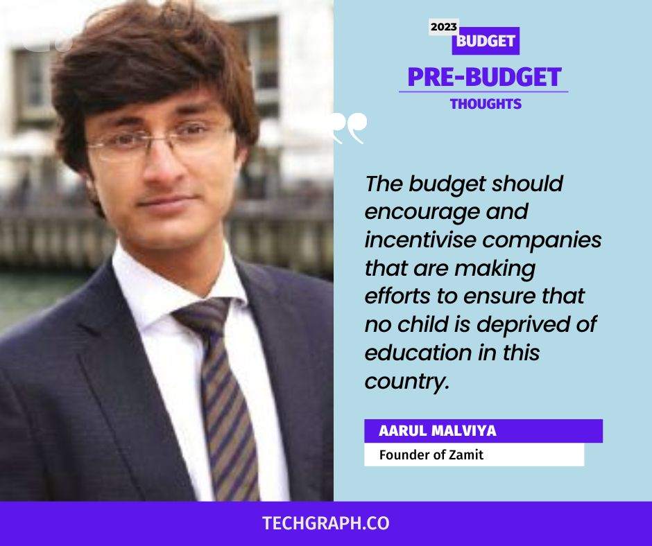 In the Union Budget 2023-24, Zamit Founder Aarul Malviya hopes to see ...