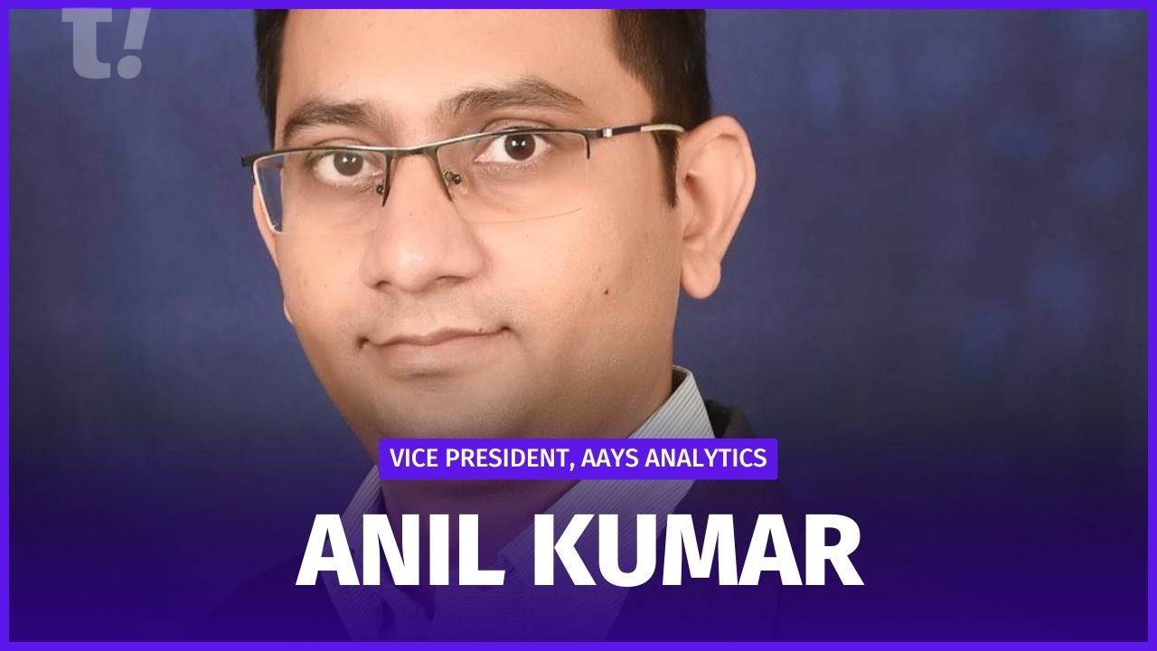 "Big Data and AI will be crucial in the analytics network," says Anil Kumar, VP of Aays ...